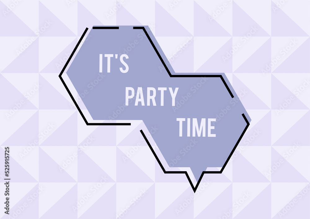 Sign displaying It S Party Time. Word Written on Right moment to ...