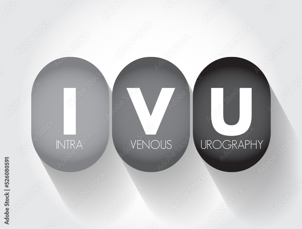 IVU intravenous urography - X-ray exam of your urinary tract, acronym ...