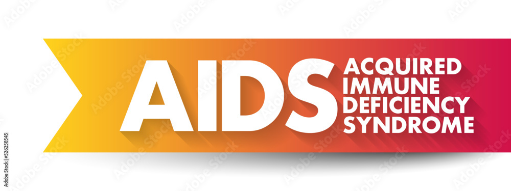 AIDS Acquired Immune Deficiency Syndrome - chronic, potentially life ...