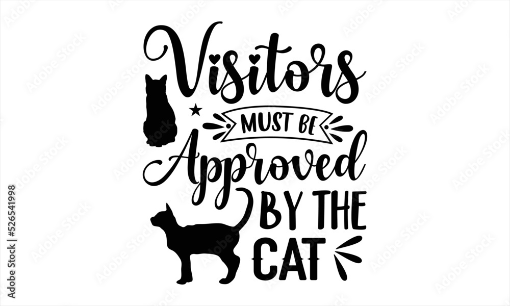 Vetor do Stock: Visitors Must Be Approved By The Cat - Cat Mom T shirt ...