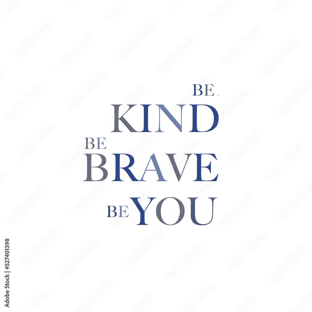 "Be kind, be brave, be you", PNG, vector, wording design, lettering ...