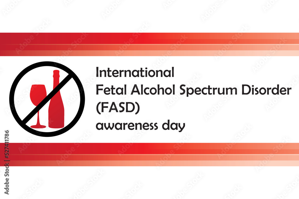International Fetal Alcohol Spectrum Disorder (FASD) awareness day ...