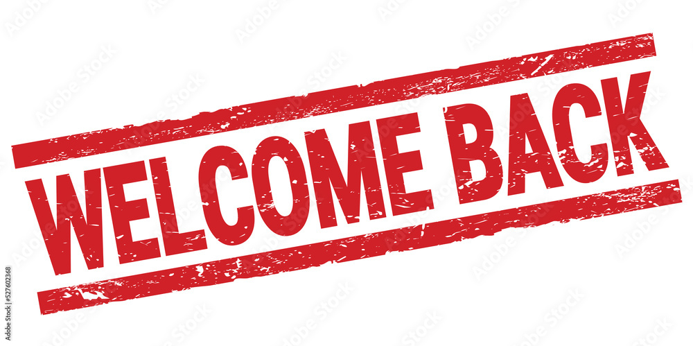 WELCOME BACK text on red rectangle stamp sign. Stock Illustration ...