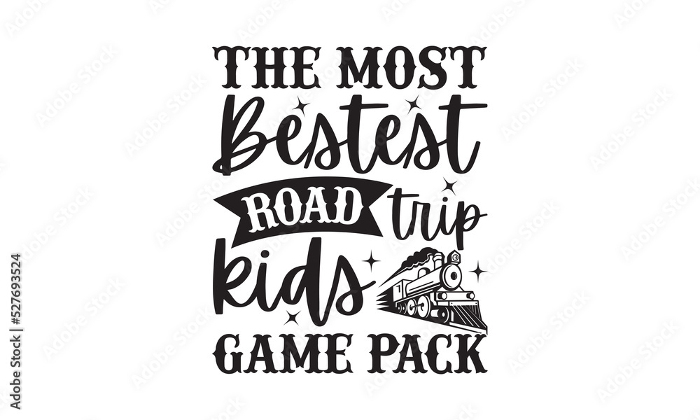 The most bestest road trip kids game pack - Train SVG t-shirt design ...