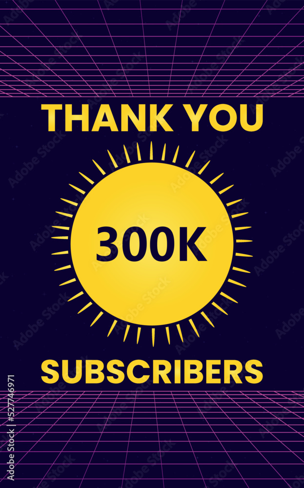 Thank you 300k or 300 thousand subscribers with starburst on retro sci ...