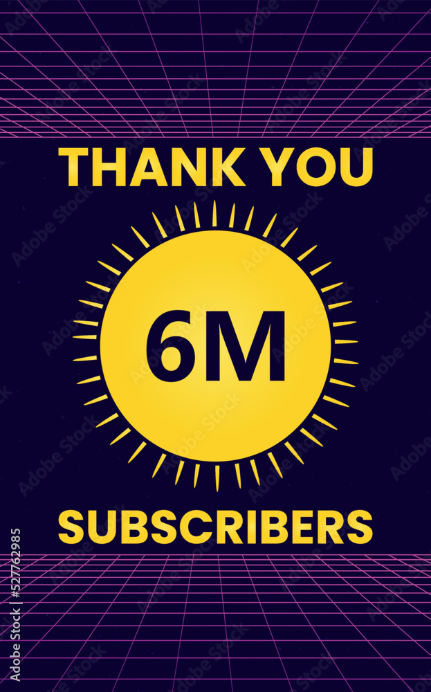 Thank you 6M or 6 million subscribers with starburst on retro sci-fi ...