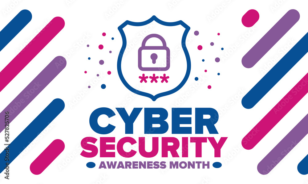 Cyber Security Awareness Month. Celebrated annual in October to raise ...