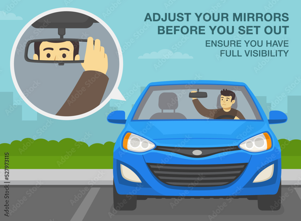 Safe driving tips and traffic regulation rules. Adjust your mirrors ...