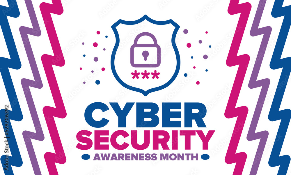 Cyber Security Awareness Month. Celebrated annual in October to raise ...