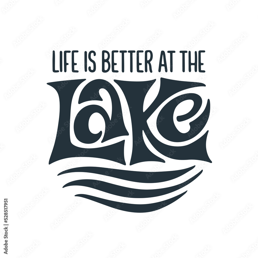 Life is better at the lake motivational hand drawn calligraphy. Fishing ...