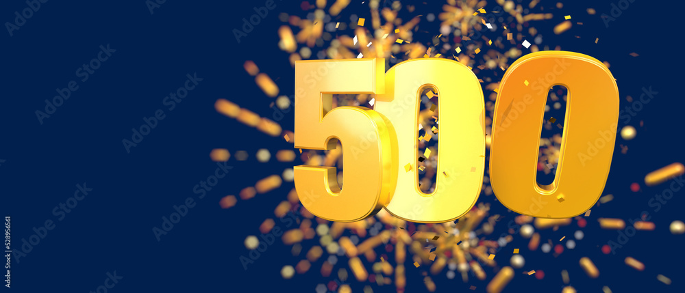 Gold number 500 in the foreground with gold confetti falling and ...