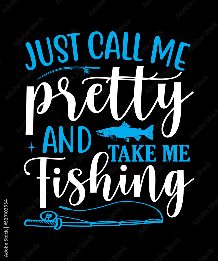 Just call me pretty and take me fishing SVG, fishing, fishing SVG ...