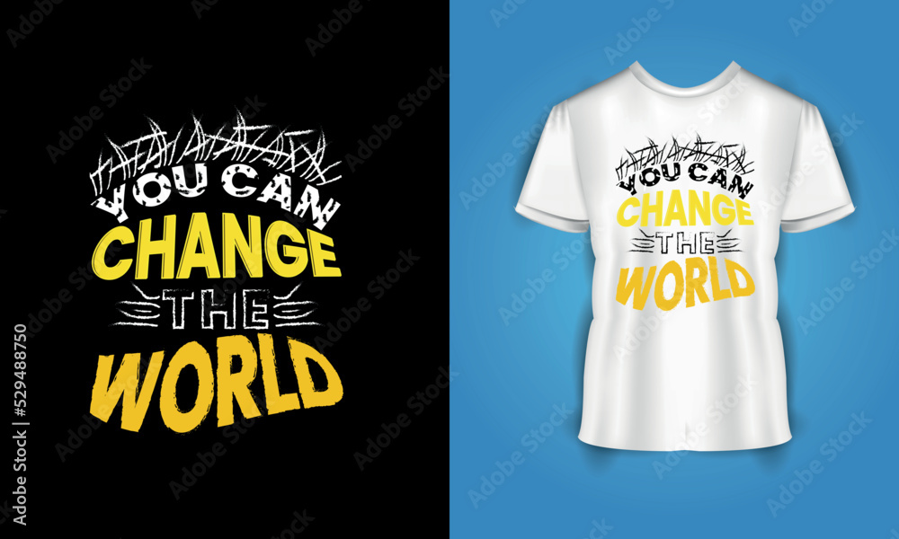 You can change the world motivational quotes typography t-shirt design ...