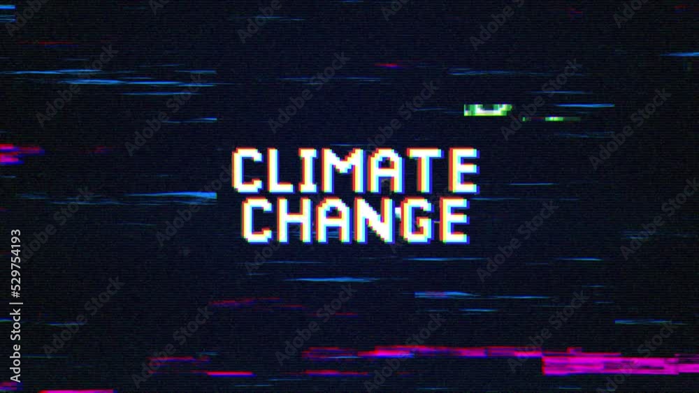 CLIMATE CHANGE text with glitch background concept for video games ...
