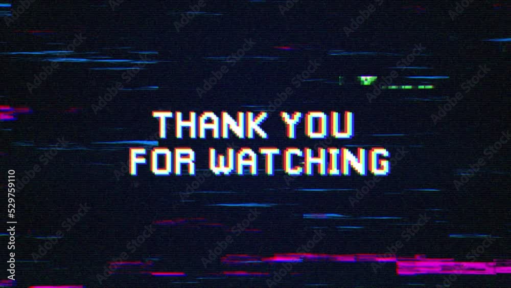 THANK YOU FOR WATCHING text with glitch background concept for video ...