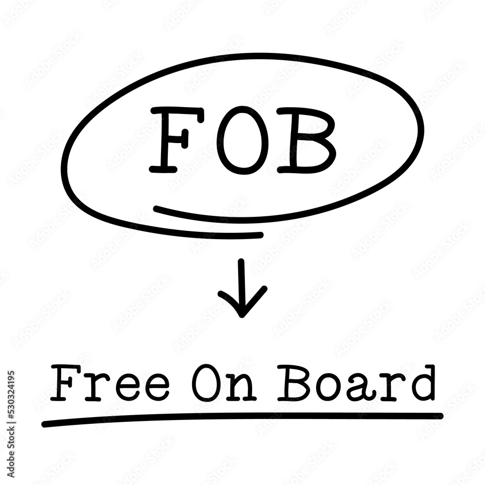 Letter of abbreviation FOB in circle and word Free on Board on white ...