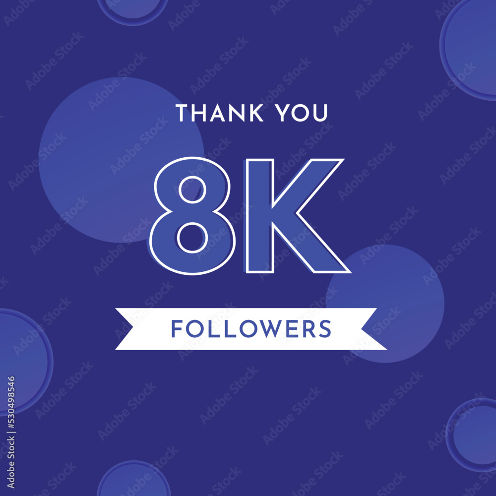 Thank you 8k or 8 thousand followers with circle shape on violet blue ...