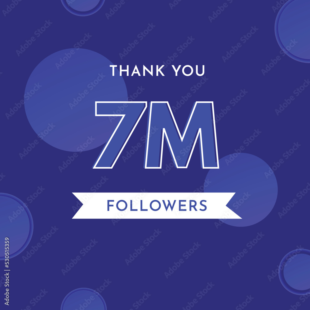 Thank you 7M or 7 million followers with circle shape on violet blue ...