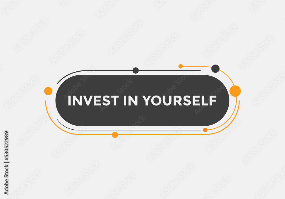 Invest in yourself text button. Invest in yourself sign speech bubble ...