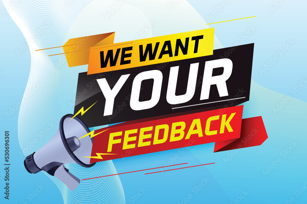 We want your feedback speech word concept vector illustration with ...
