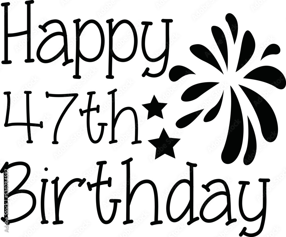Happy 47th Birthday SVG T-shirt Design. Stock Vector | Adobe Stock