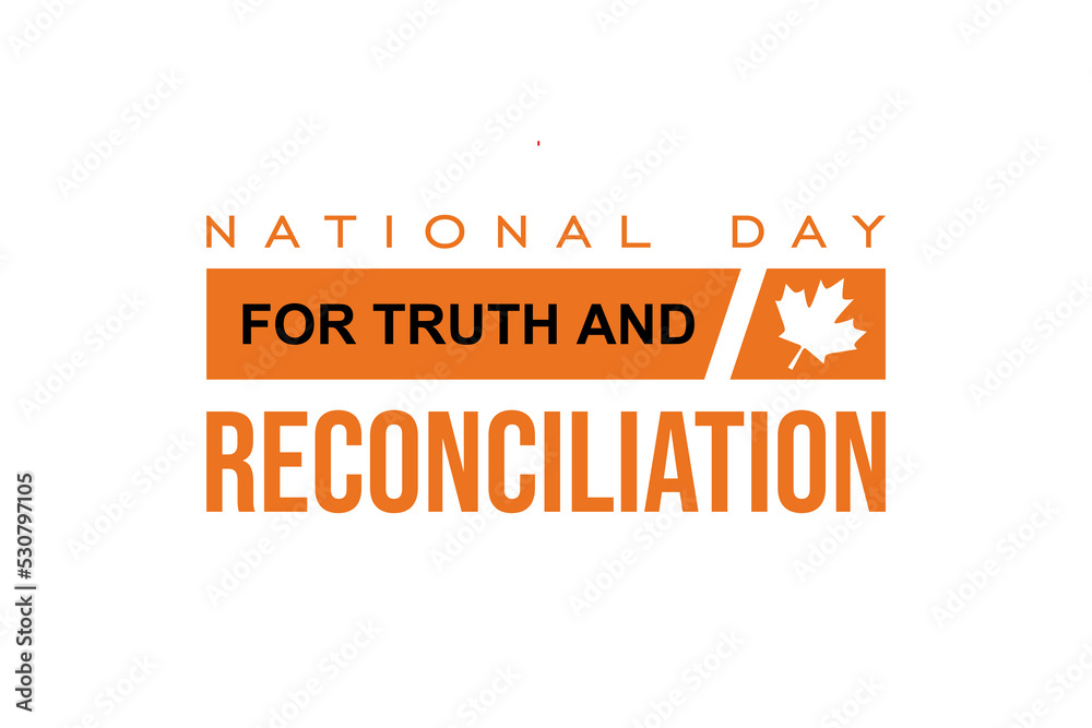 National Day for Truth and Reconciliation. every child matters. Holiday ...