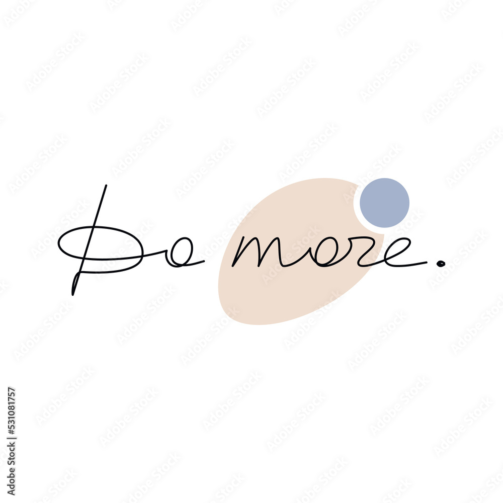 Do More slogan vector. Handwritten lettering with abstract shapes. One ...