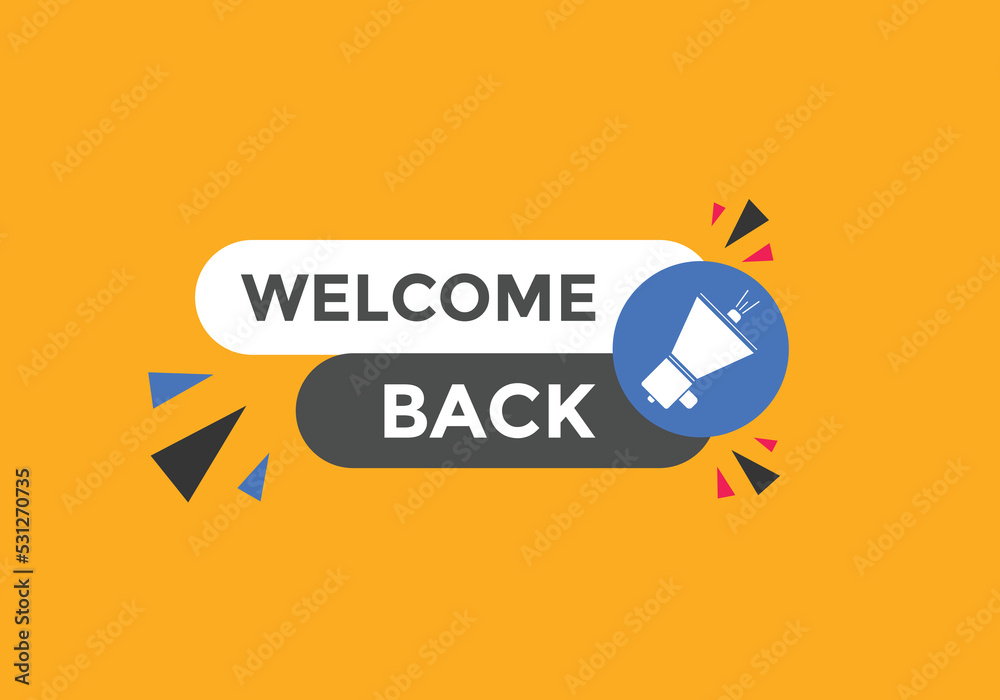Welcome back button. speech bubble. Welcome web banner template. Vector ...