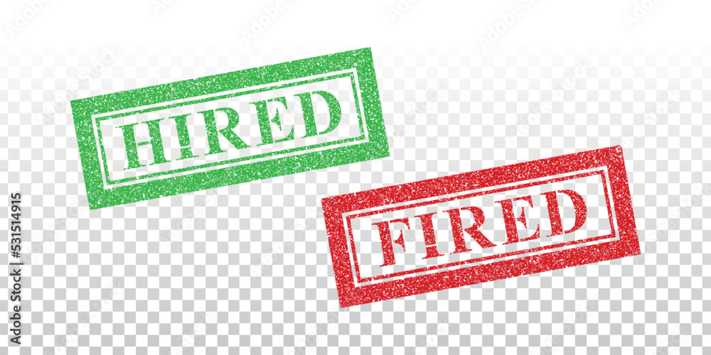 Vector set of realistic isolated rubber stamp of Hired and Fired logo ...