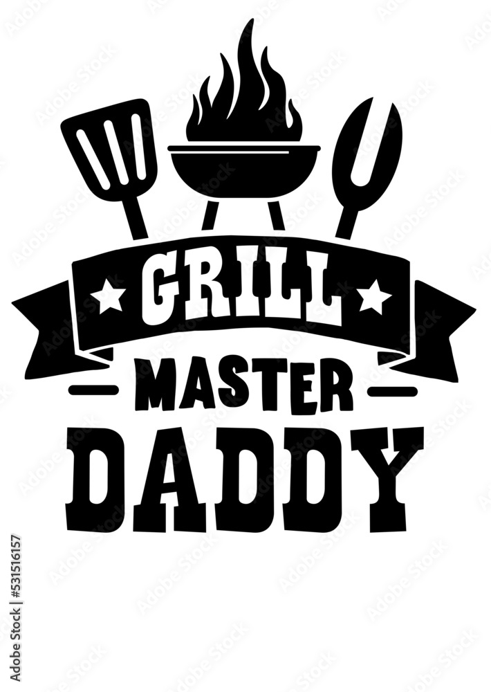 Grill master Daddy vector file. Barbeque party. Father's Day decor. BBQ ...