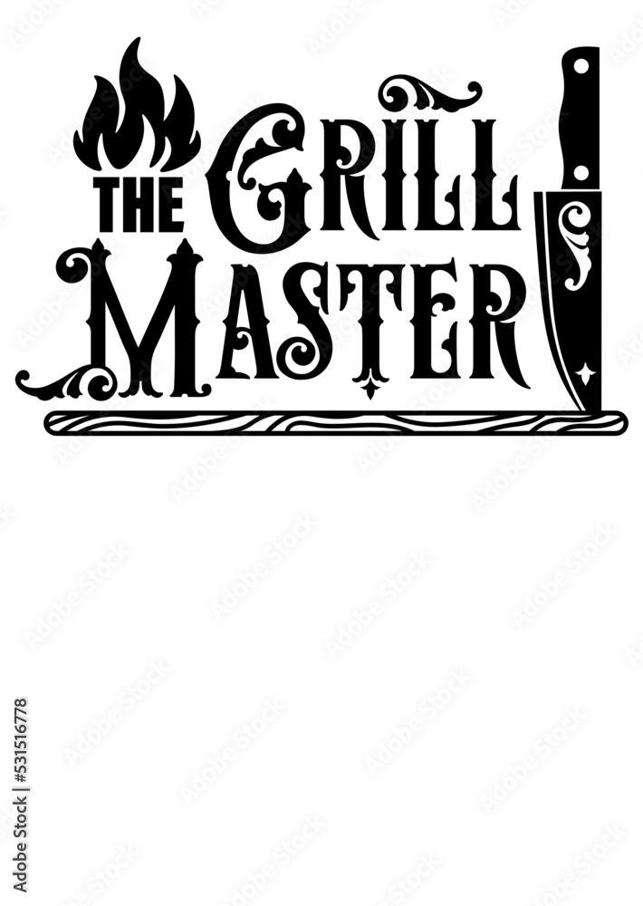 The grill master vector file. Barbeque party. Father's Day decor. BBQ ...