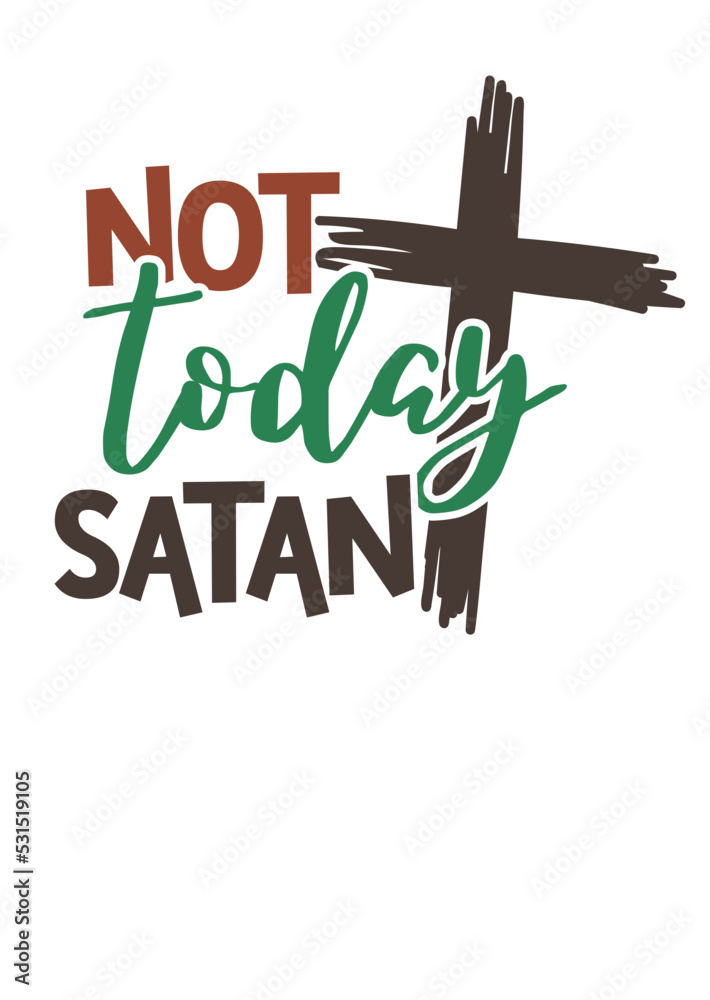 Not today satan quote. Religious inspirational quotes clipart svg ...