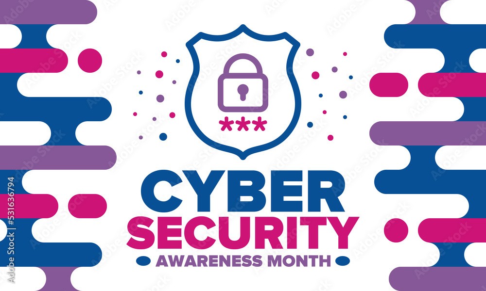 Cyber Security Awareness Month. Celebrated annual in October to raise ...