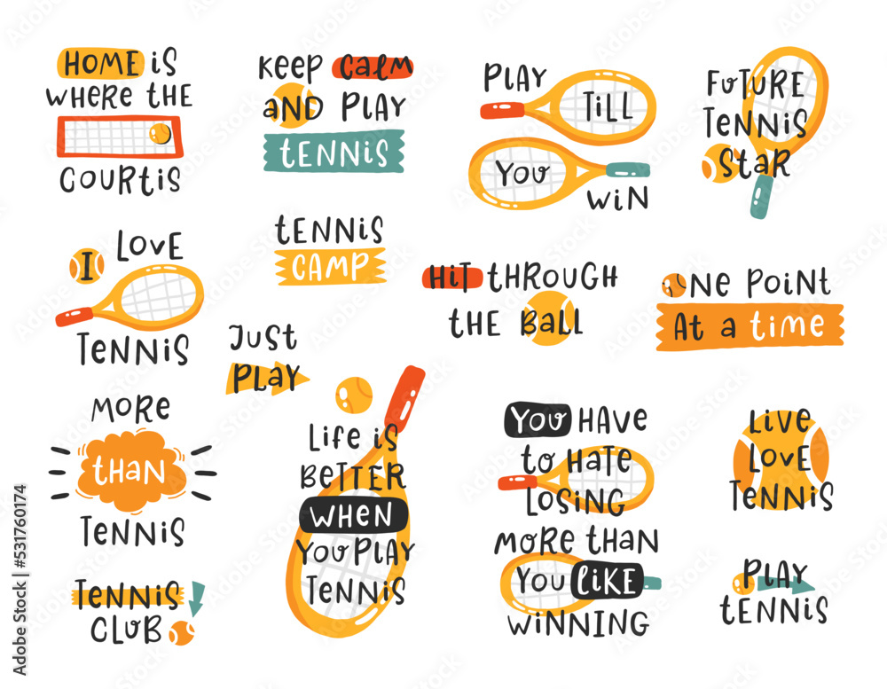 Tennis quotes, сute emblem hand drawn letterings set. Positive credos ...