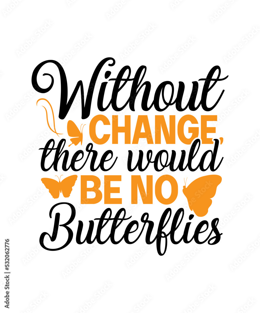 Vecteur Stock Without change, there would be no butterflies SVG ...