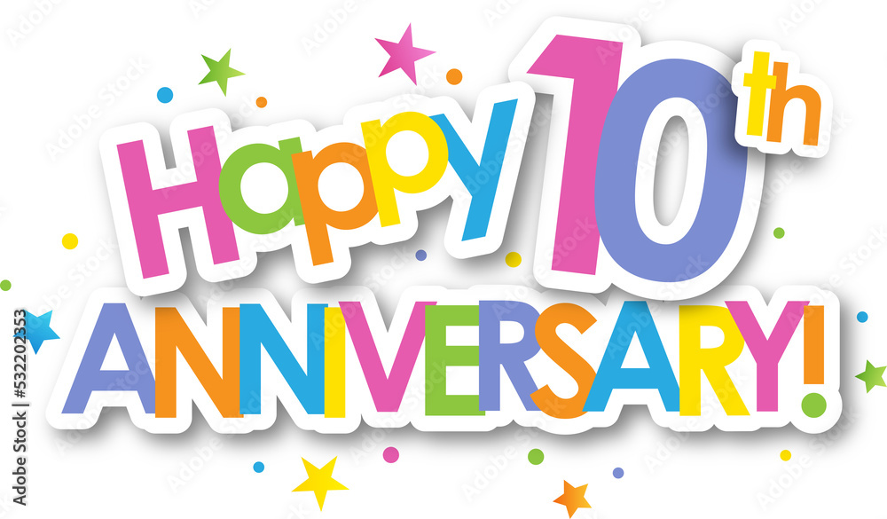 Colorful HAPPY 10th ANNIVERSARY banner with stars on transparent ...