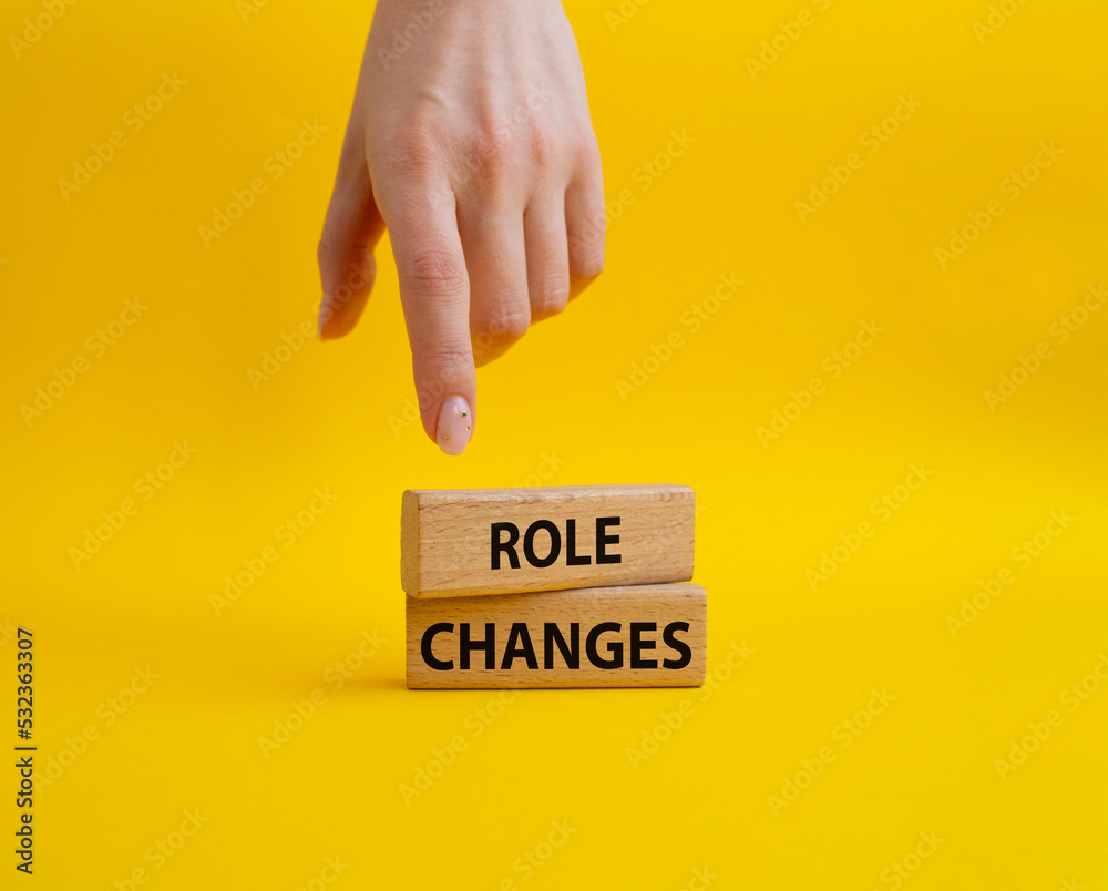 Role changes symbol. Concept words Role changes on wooden blocks ...