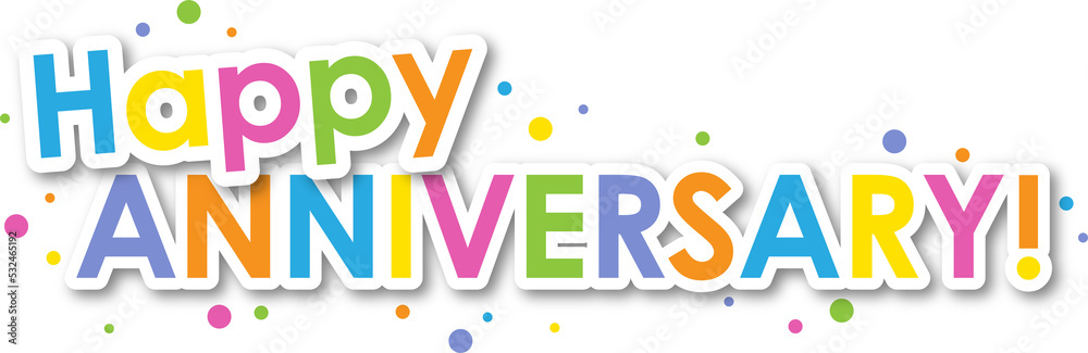 HAPPY ANNIVERSARY! colorful typography banner with dots on transparent ...