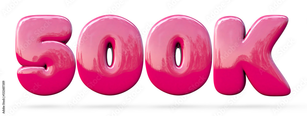 500k 3d isolated on white background. 500k followers, like, subscriber ...