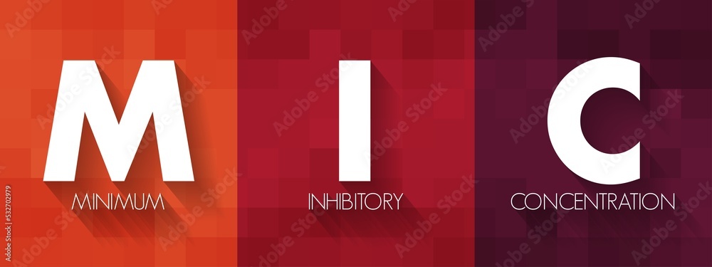 MIC Minimum Inhibitory Concentration - lowest concentration of a ...