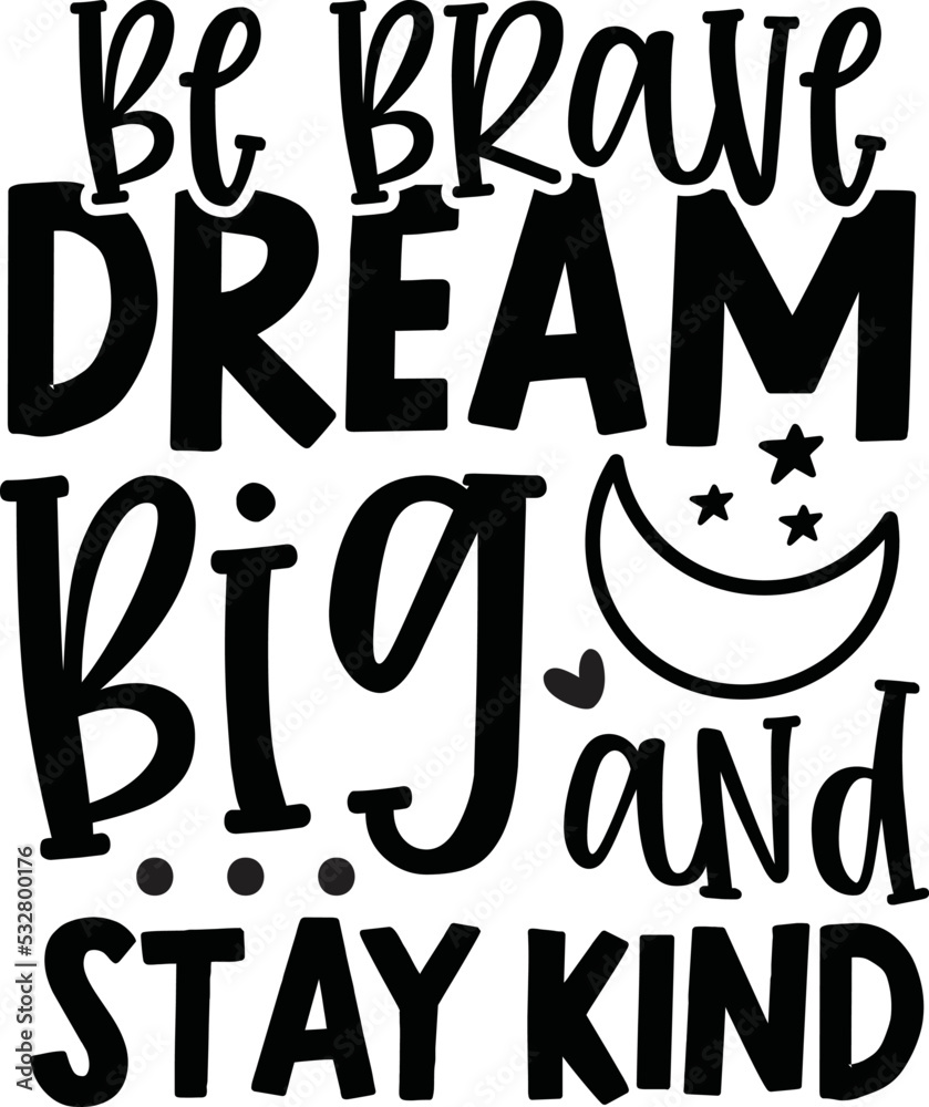 be brave dream big and stay kind svg,baby svg,baby,baby svg bundle,baby ...