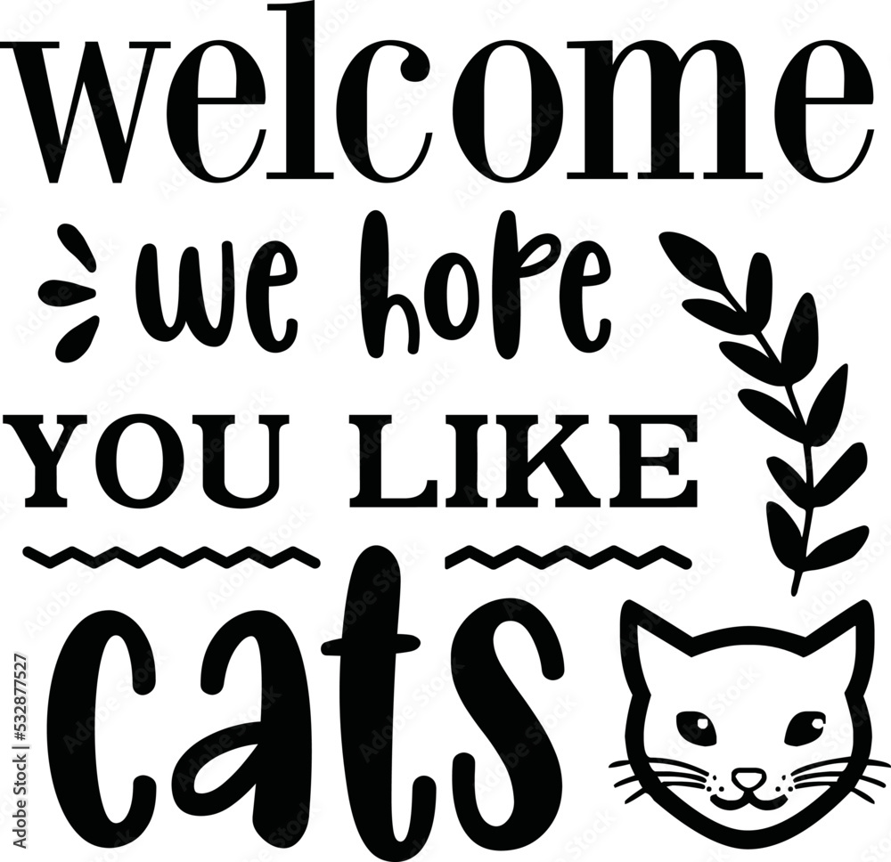Welcome we hope you like cats svg,Welcome we hope you like cats,welcome ...