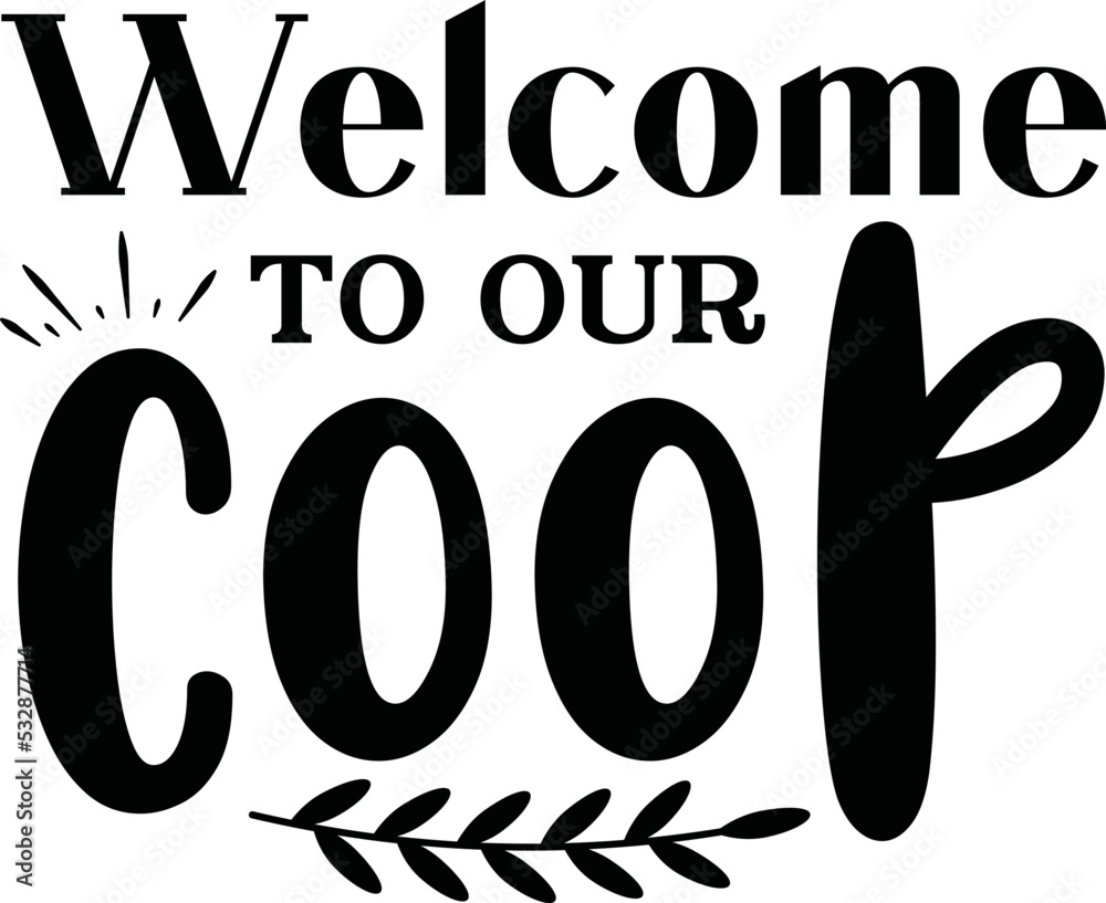 Welcome to our coop svg,Welcome to our coop,welcome svg design,welcome ...