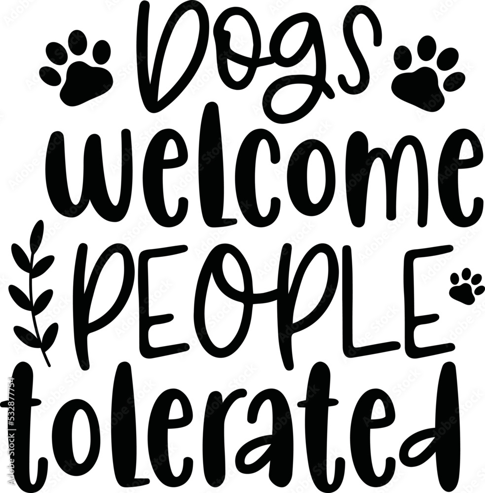 Dogs welcome people tolerated svg,Dogs welcome people tolerated,welcome ...