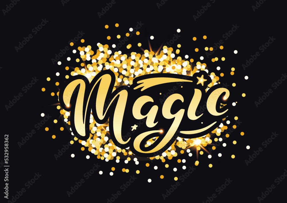 Magic. Vector hand lettering. Golden letters with sparkles on golden ...