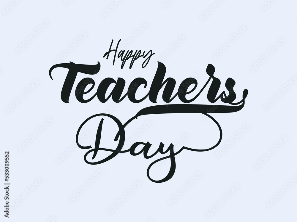 Calligraphy letter design concept of Happy teachers day. celebration ...