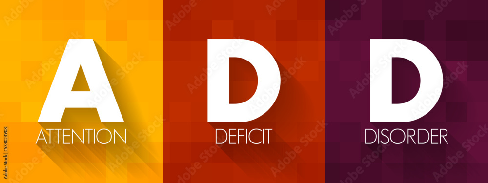 ADD - Attention Deficit Disorder is one of the most common ...