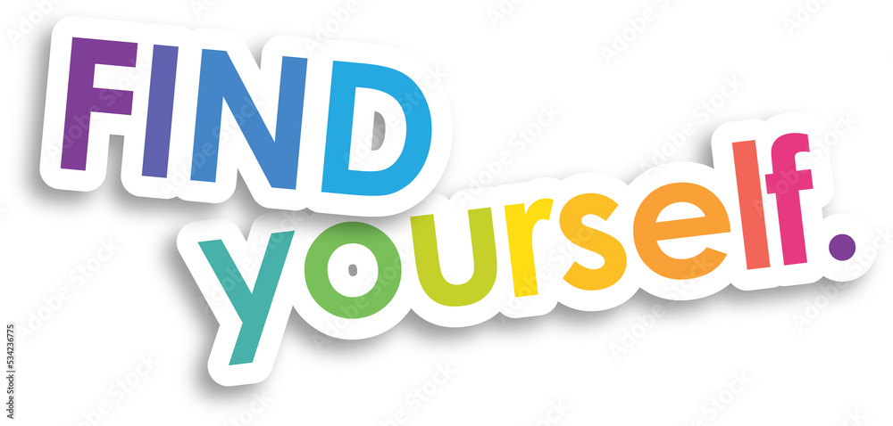 FIND YOURSELF. colorful typography slogan on transparent background ...