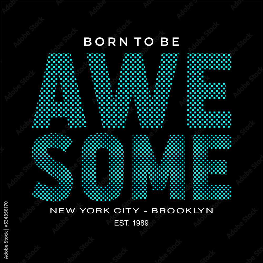 Born To Be Awesome Slogan design typography, vector design text ...