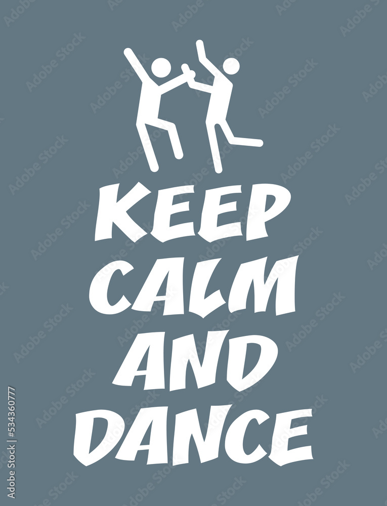 Keep Calm And Dance On
